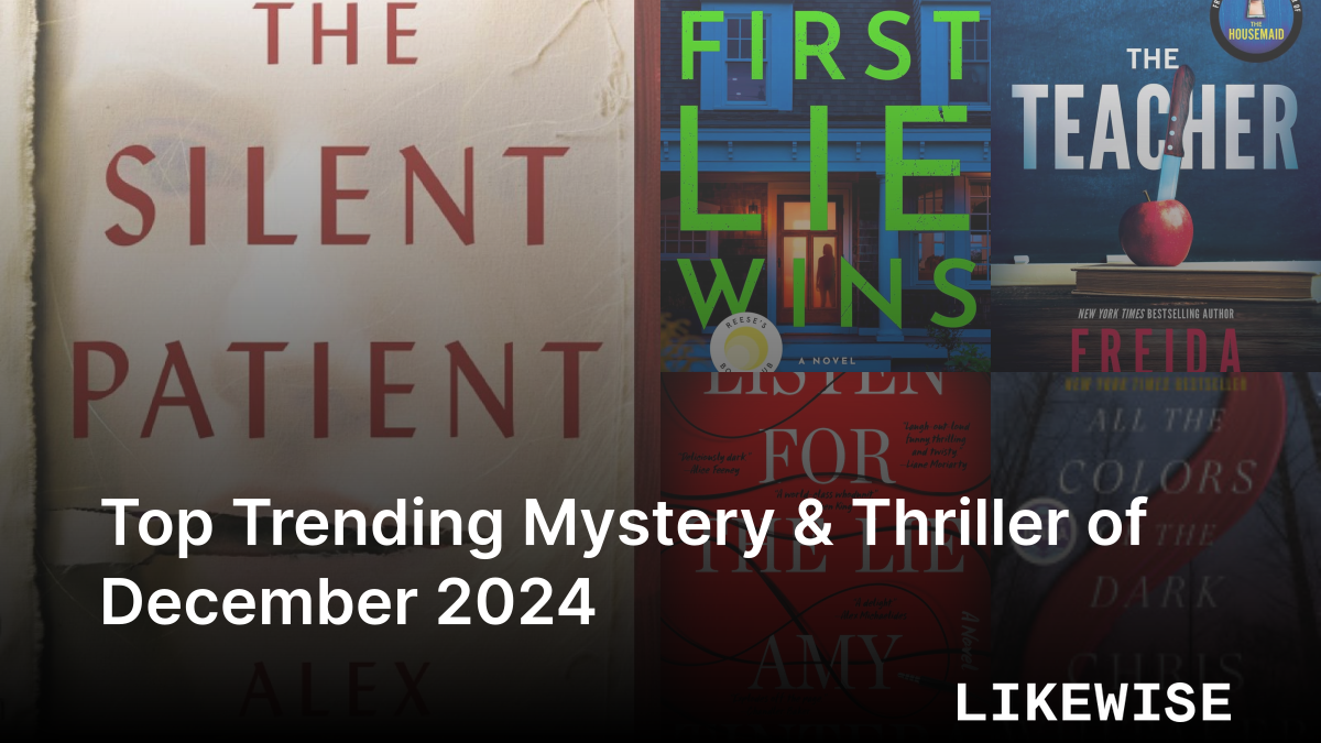 Top Trending Mystery & Thriller of December 2024 | Likewise, Inc.